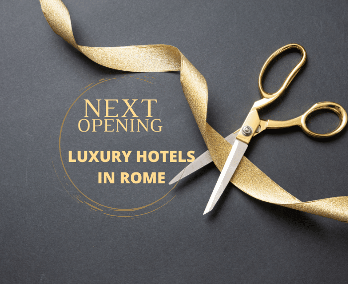 Exclusive Sneak Peek: Upcoming Luxury Hotel Openings in Rome
